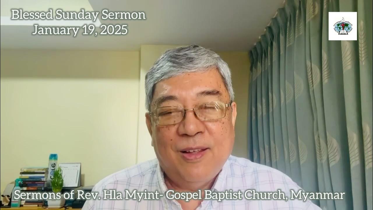 Blessed Sunday Sermon | Rev. Hla Myint| January 19, 2025 - YouTube