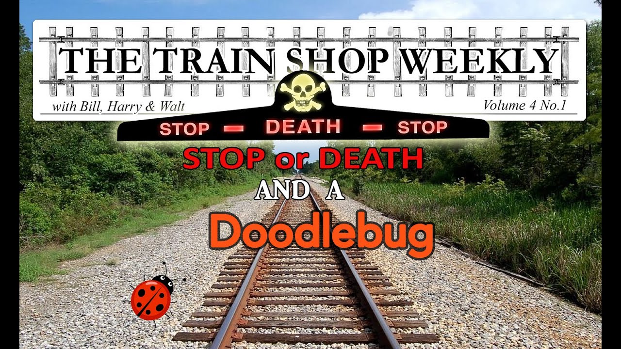 The Train Shop Weekly Vol.4 No.1 "Stop or Death and a Doodlebug - YouTube