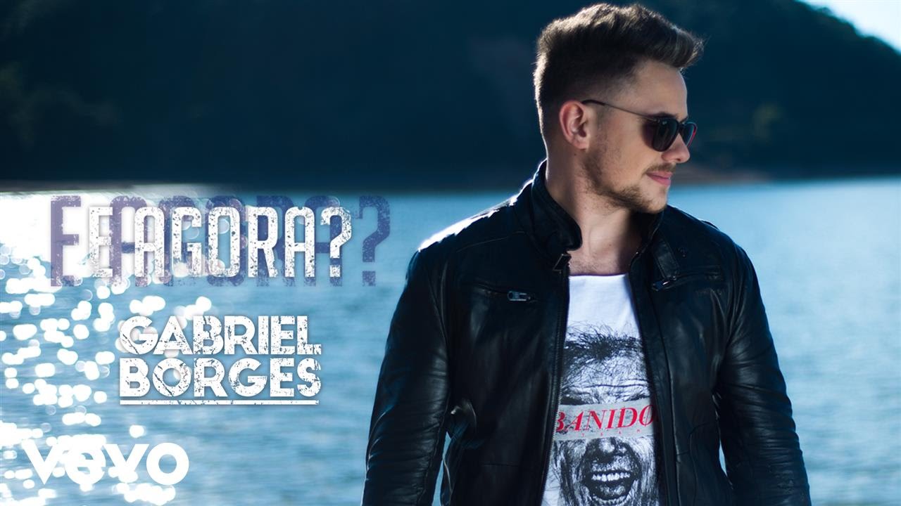 Gabriel Borges - E Agora? - YouTube
