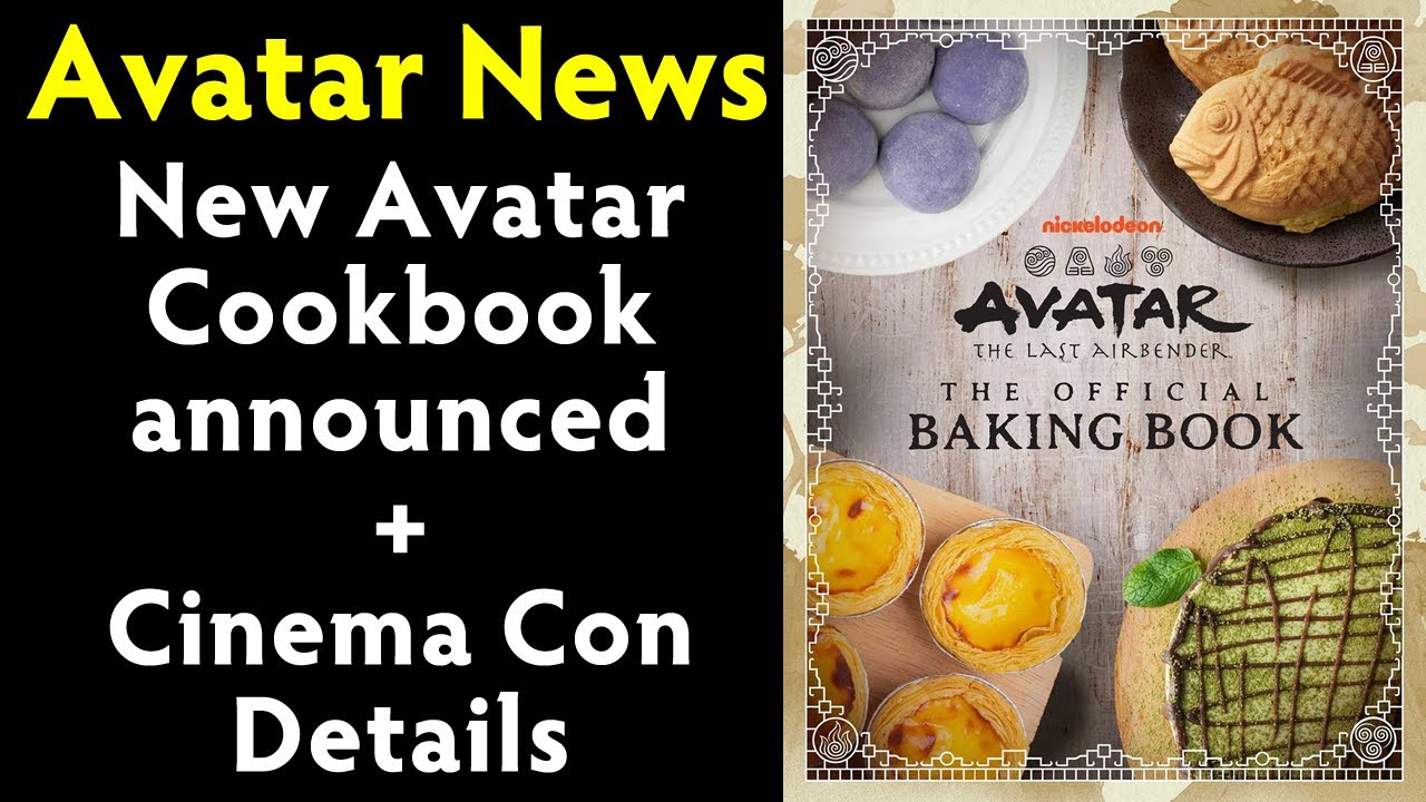 New Avatar Cookbook announced + Cinema Con Details - Avatar News - YouTube