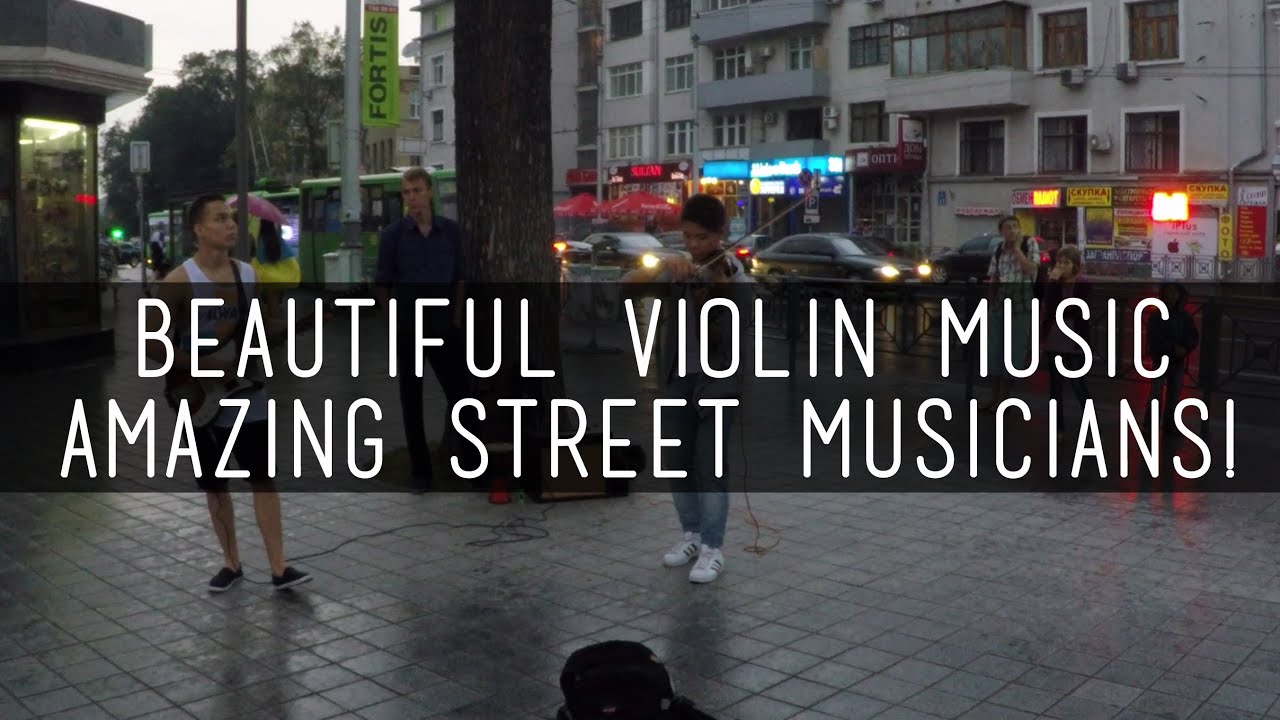 Beautiful Violin Music - Amazing Street Musicians! - YouTube