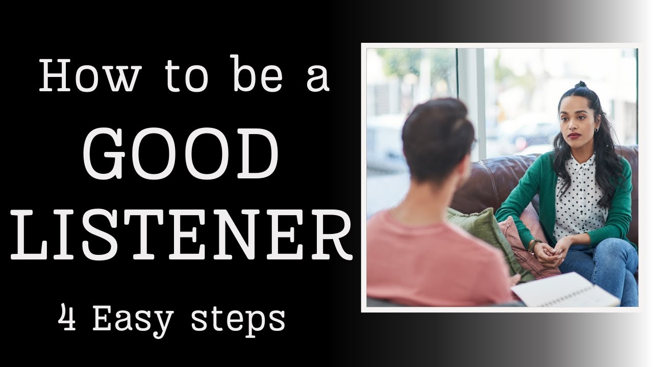 How to be a GOOD LISTENER | Learn from these 4 Easy steps | # ...