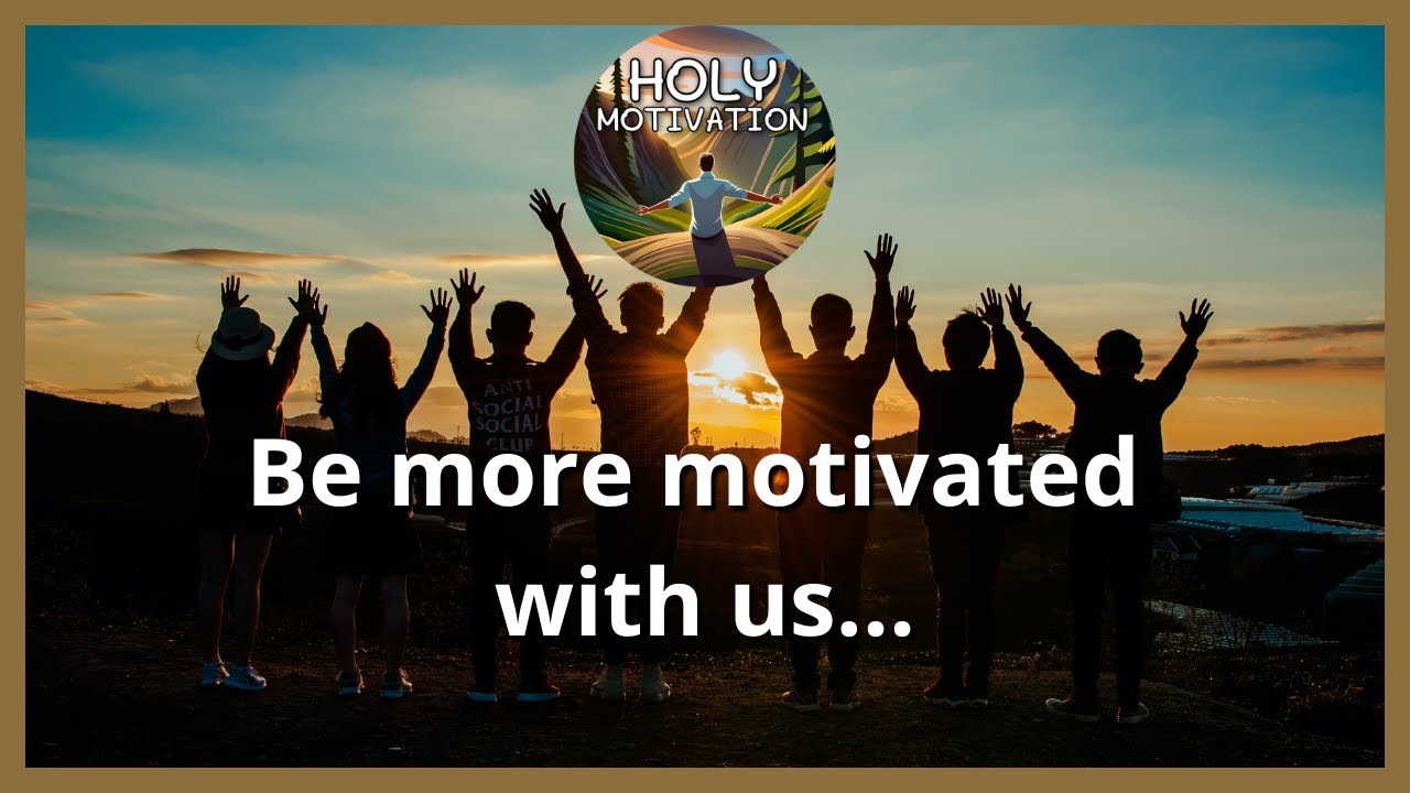 The right motivation you need is only here at HOLY MOTIVATION! - YouTube