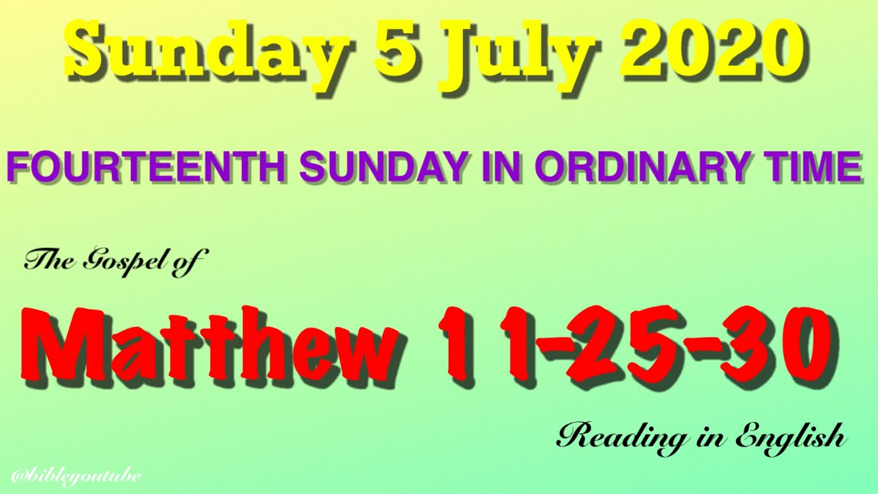 Matthew 11:25-30 || Sunday 5 July 2020 || Daily mass Bible Readings ...