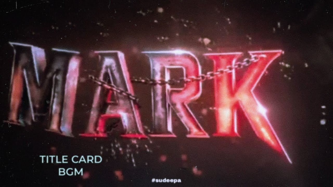 MARK - Title Card BGM | Kichcha Sudeepa | Dolby Sound | Mark Title ...