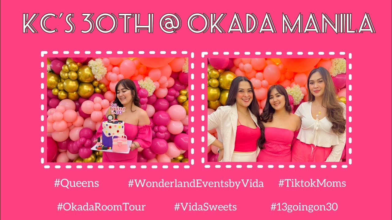 KC’S 30th BIRTHDAY @ OKADA MANILA + ROOM TOUR | WONDER MOMSTERS - YouTube
