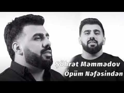 Şöhrət Məmmədov-Öpüm Nəfəsindən