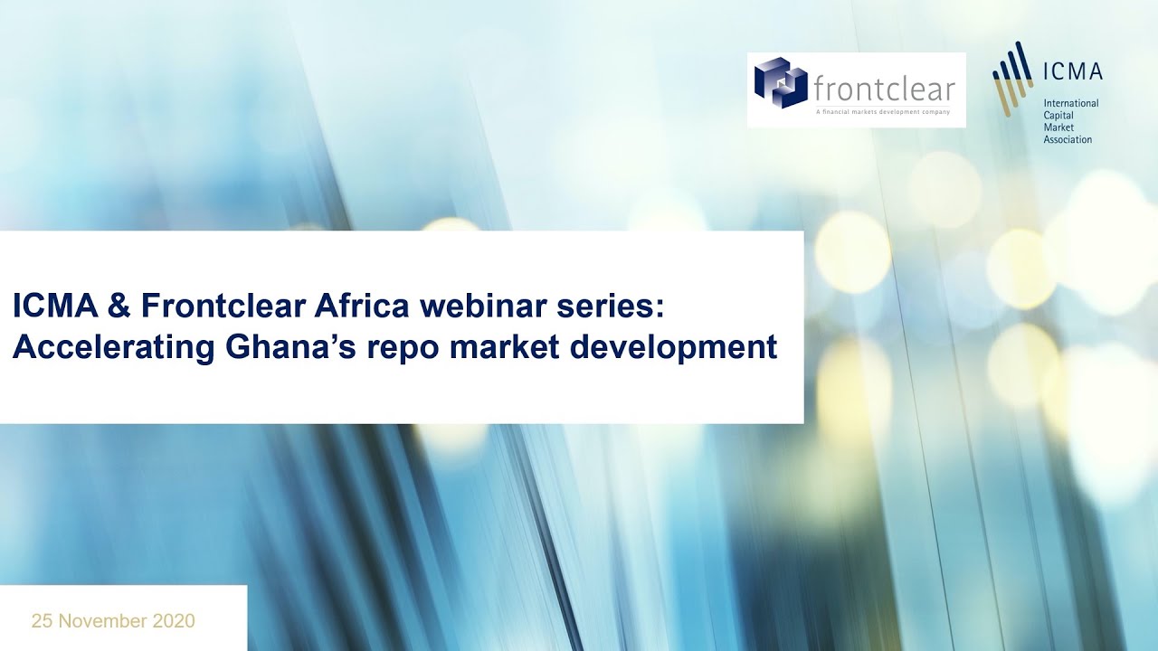 ICMA & Frontclear Africa webinar series Accelerating Ghana’s repo ...