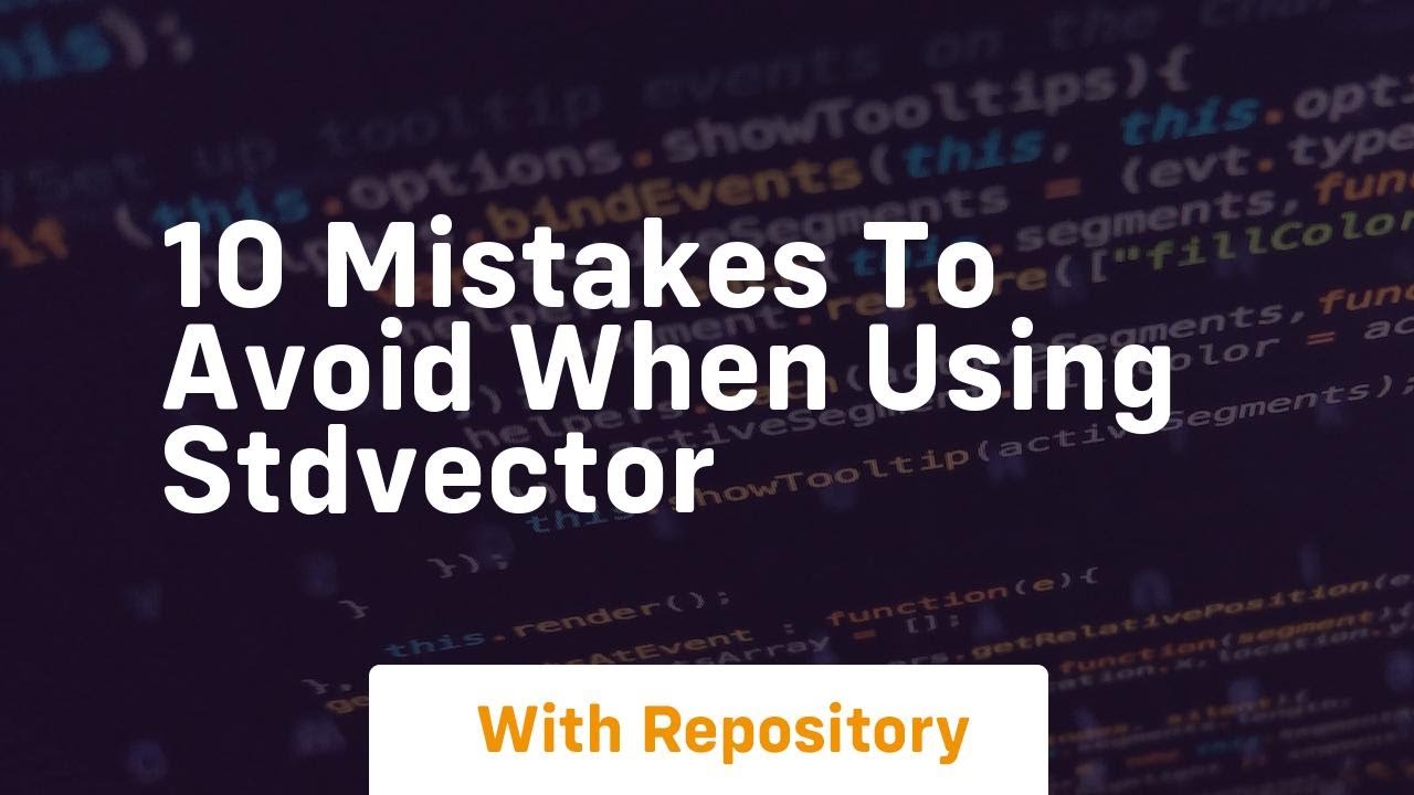 10 Mistakes To Avoid When Using Stdvector Youtube 6629