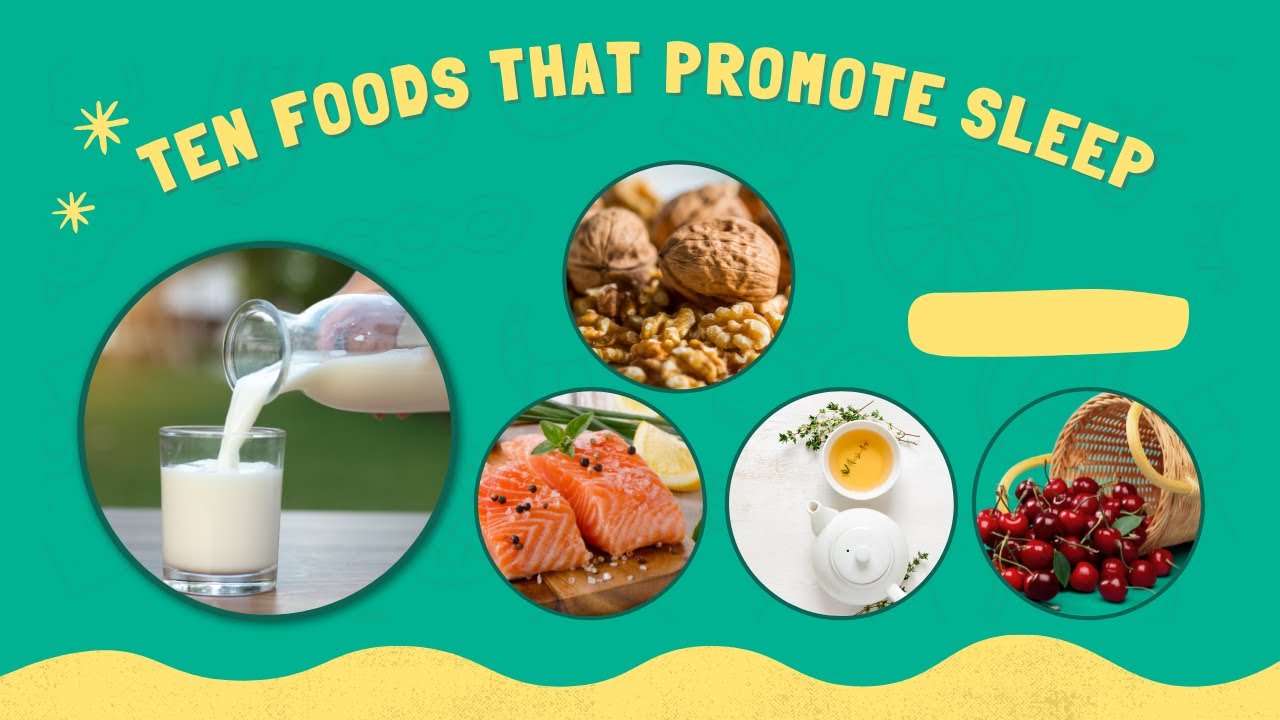 Ten Foods That Promote Sleep - YouTube