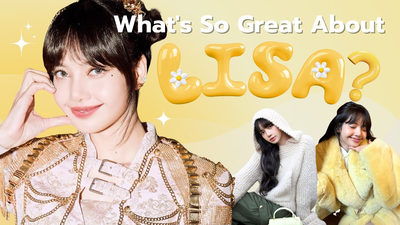What's So Great About LISA BLACKPINK? 10 Reasons That Will Amaze You ...