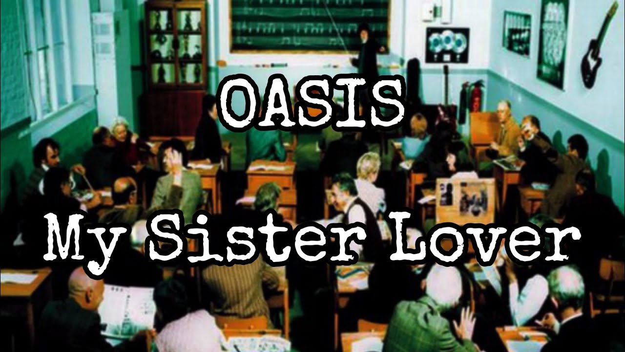 OASIS - My Sister Lover (Lyric Video) - YouTube