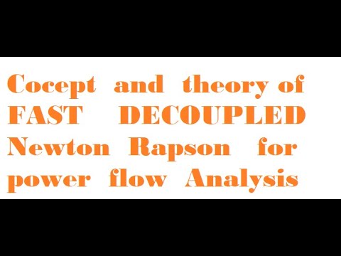 Fast Decoupled Newton Rapson Method for Power Flow Analysis theory and ...