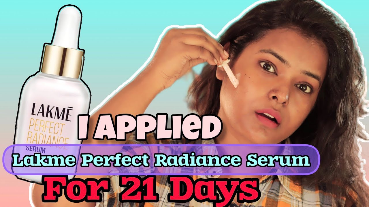 I Applied LAKME PERFECT RADIANCE SERUM For 7 Days |How Is Lakme Perfect ...
