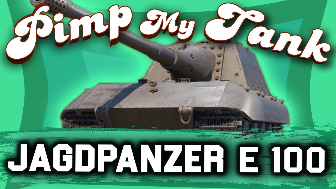 СЕГОДНЯ В Pimp My Tank - Jagdpanzer E 100! ЗАБУДЬ ПРО БРОНЮ ...