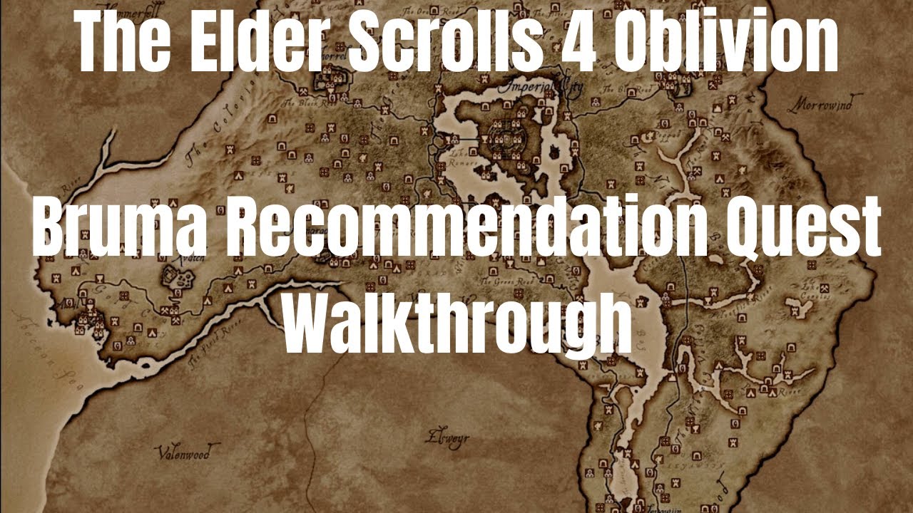 The Elder Scrolls 4 Oblivion Bruma Recommendation Quest Walkthrough ...