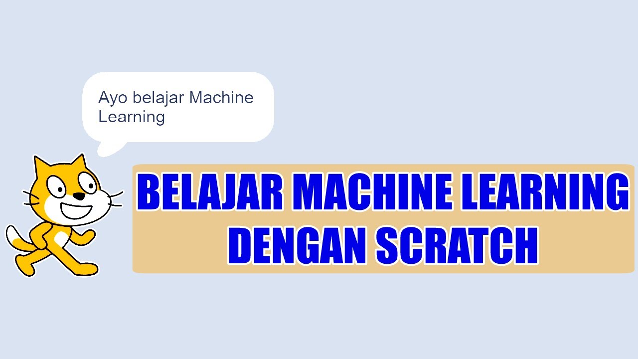 Belajar Machine Learning dengan Scratch | Tutorial Machine Learning ...