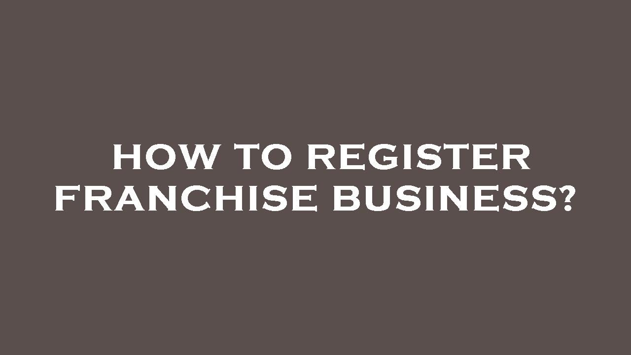 How to register franchise business? - YouTube