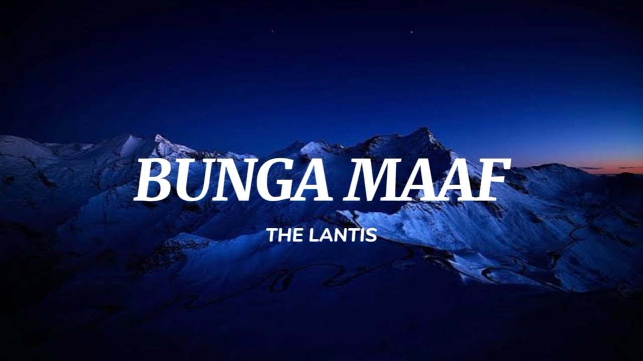 The Lantis - Bunga Maaf (Lirik Lagu) - YouTube