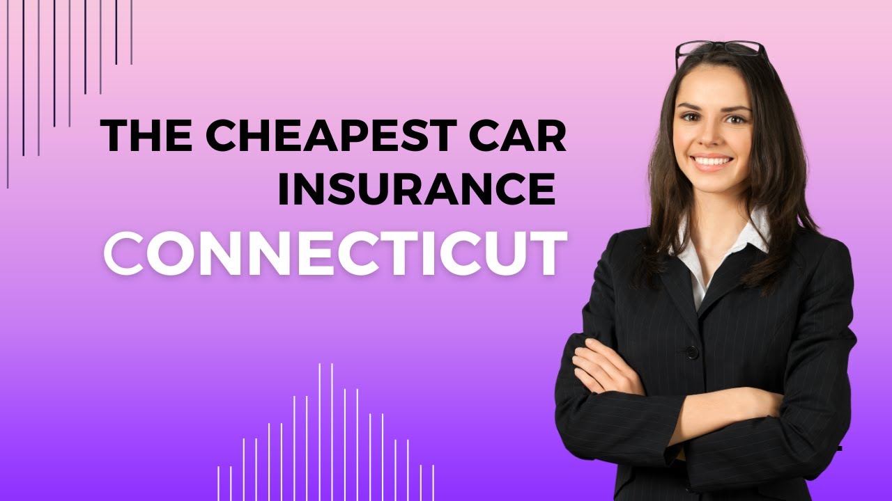 The Cheapest Car Insurance Connecticut - YouTube