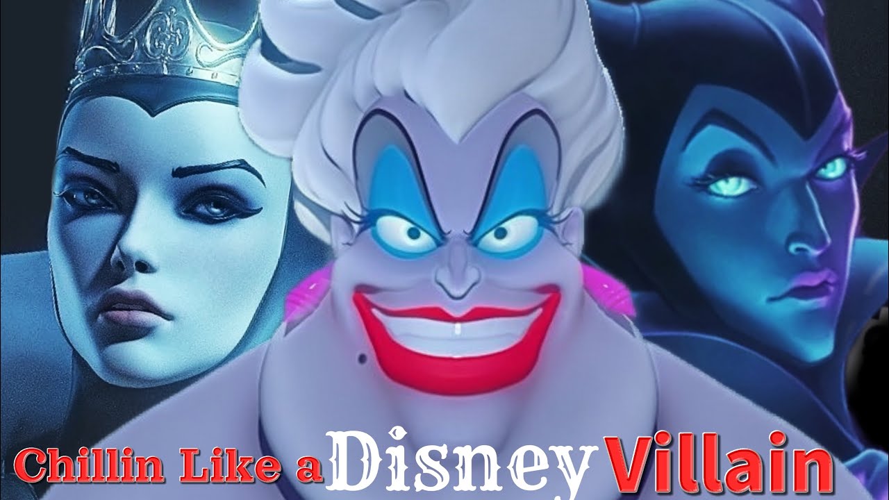 Chillin like a Disney Villain - YouTube
