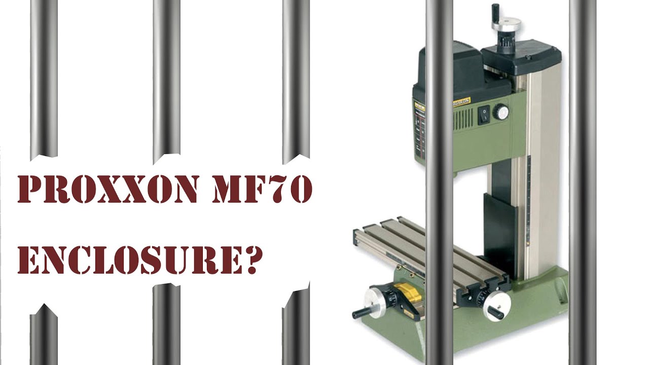 Proxxon MF70 enclosure and ways protection - YouTube