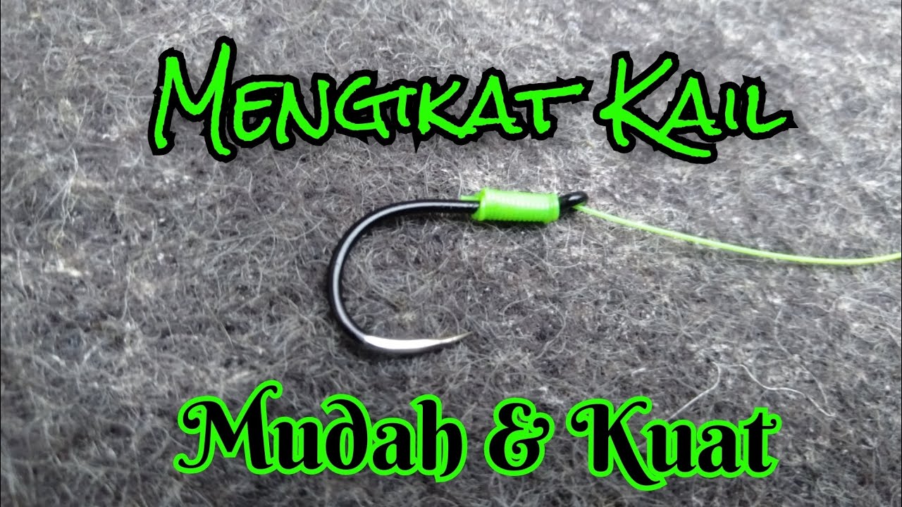 Cara Mengikat Kail Yang Mudah dan Kuat ‼️ - YouTube