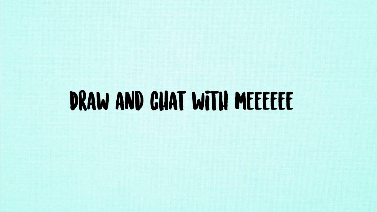Draw and chat - YouTube