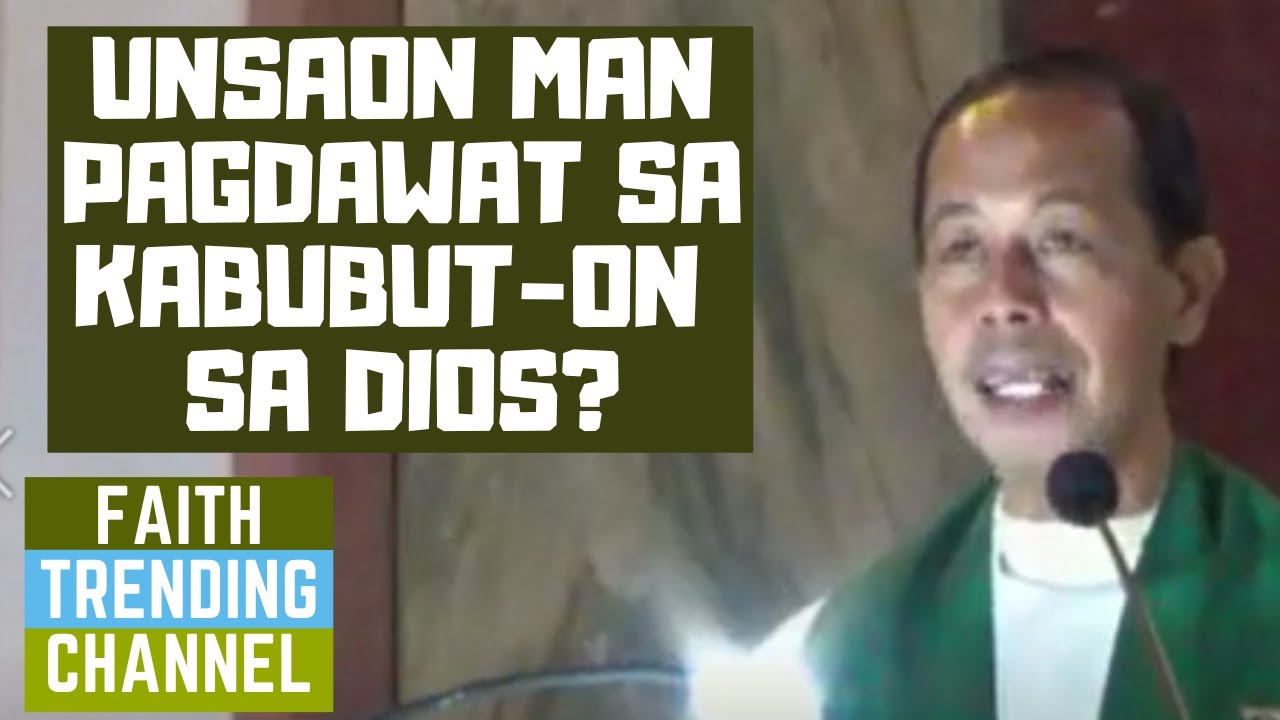 HASTANG KURATA ANING SERMONA: UNSAON MAN PAGDAWAT SA KABUBUT-ON SA DIOS ...