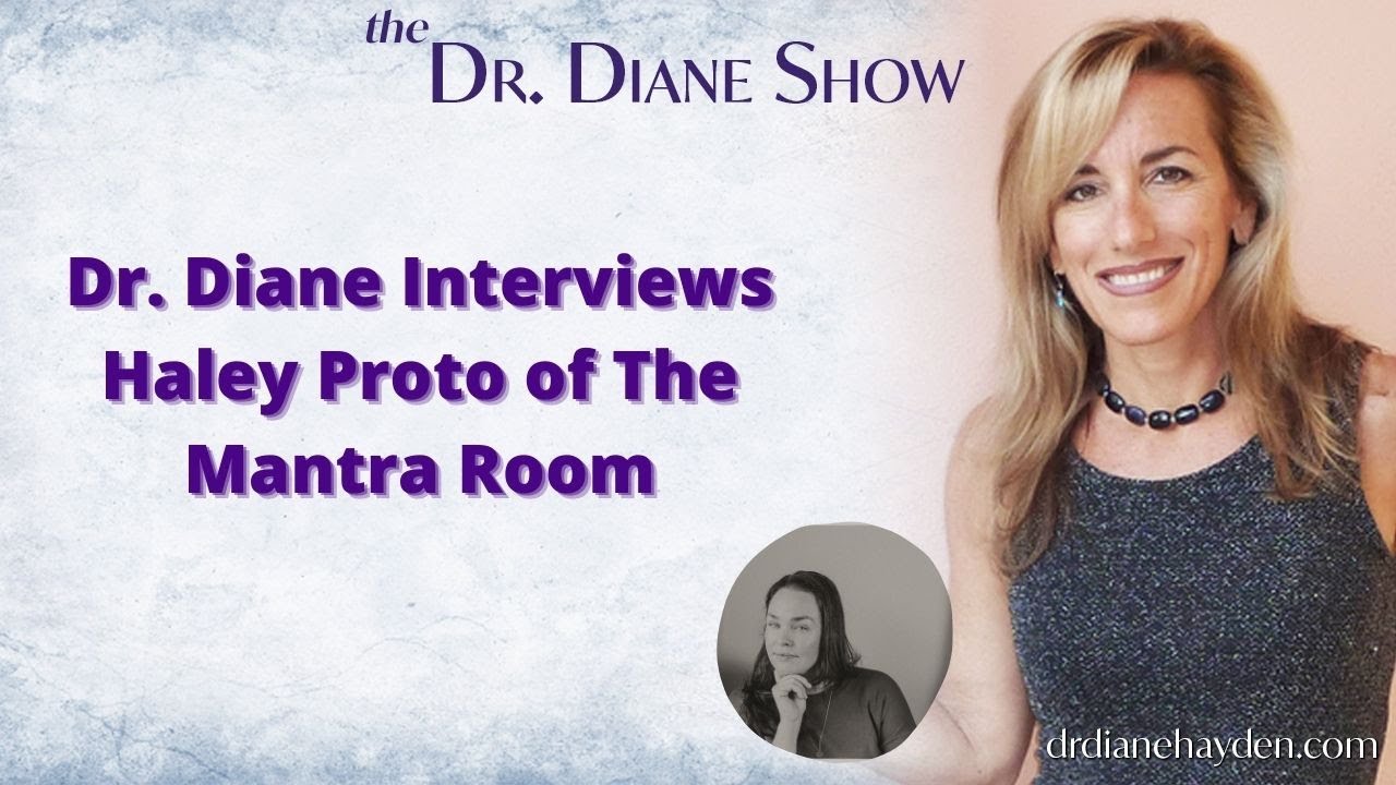 Dr. Diane Interviews Haley Proto of The Mantra Room | The Dr. Diane ...