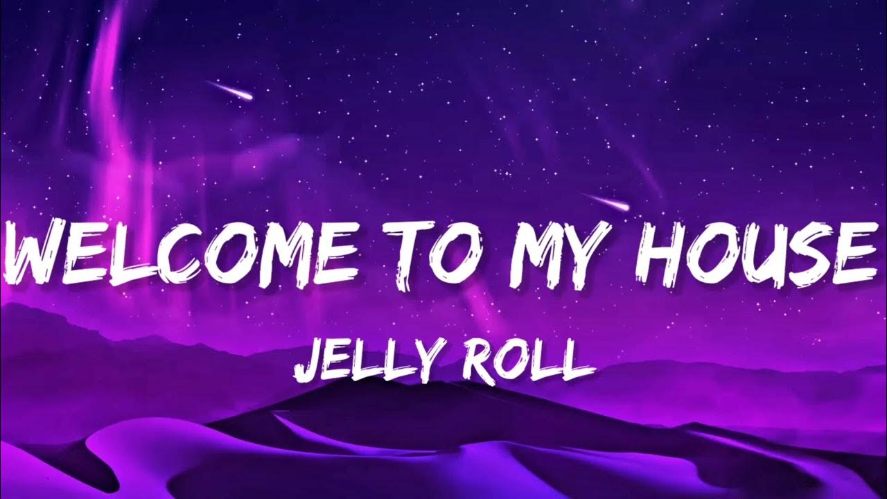 Jelly Roll Welcome To My House Lyrics YouTube jelly-roll-welcome-to-my-house-lyrics-youtube