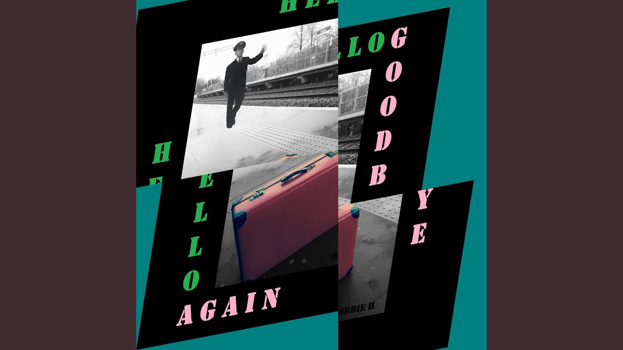 Hello Goodbye Hello Again - YouTube