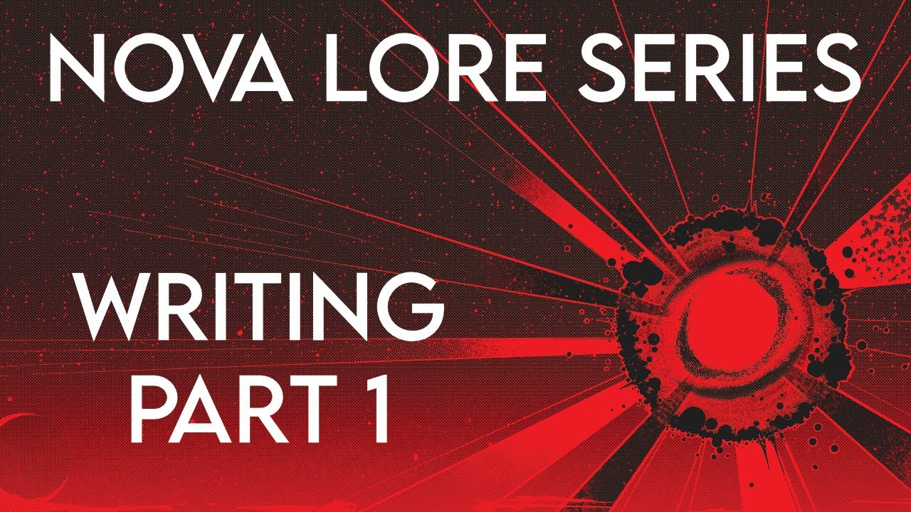 NOVA Lore Writing Part 1 - YouTube