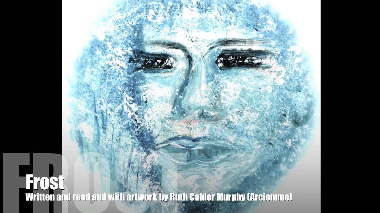 Frost - By Ruth Calder Murphy (Arciemme) - YouTube