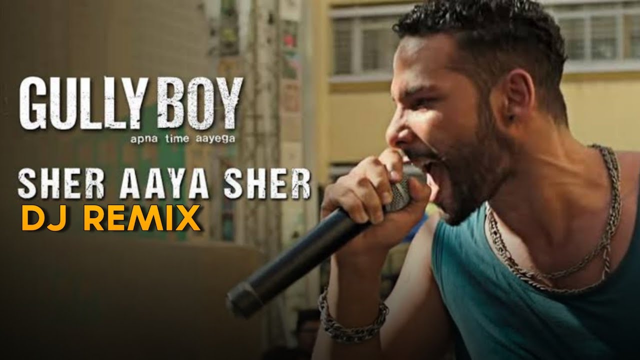 Sher Aaya Sher Dj Remix Song | Gully Boy | Ranveer Singh & Alia Bhatt ...