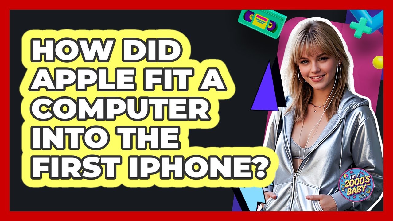 How Did Apple Fit A Computer Into The First iPhone? - I'm a 2000s Baby ...