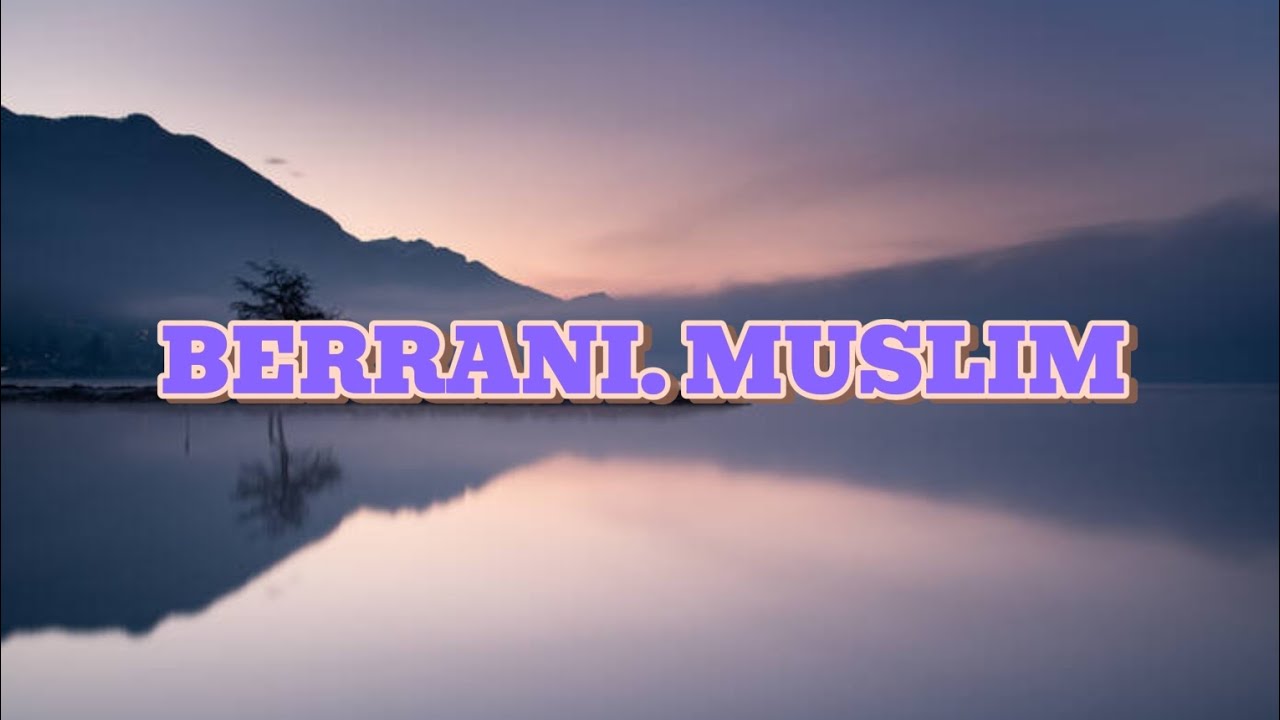 BERRANI-MUSLIM.......... كلمات الأغنية( LYRICS) - YouTube