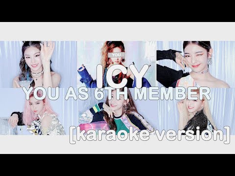 [ karaoke ver. ] itzy - icy // 6 member version ( you as member )