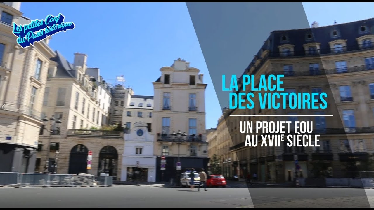 Mini conférence de Paris historique : la Place des Victoires (75002 ...