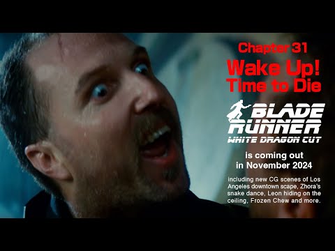 Blade Runner White Dragon Cut | Chapter 31: Wake Up Time To Die - YouTube