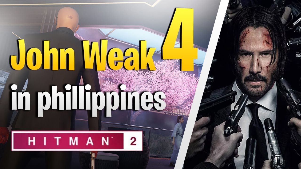 Hitman 2 - John Weak 4 in Philippines - YouTube
