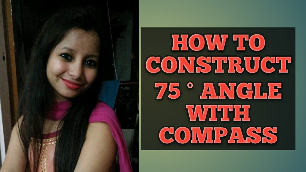How to construct 75 ° angle with compass - YouTube