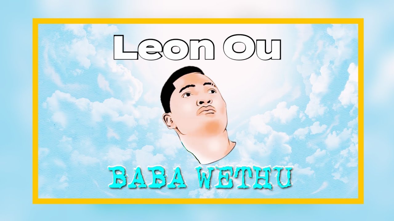 Leon Ou -Baba Wethu(Amapiano) - YouTube