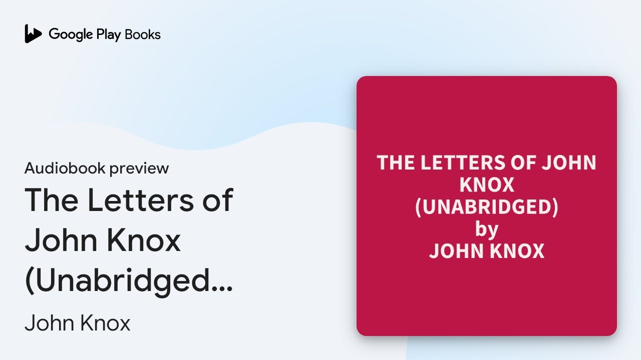 The Letters of John Knox (Unabridged):… by John Knox · Audiobook ...