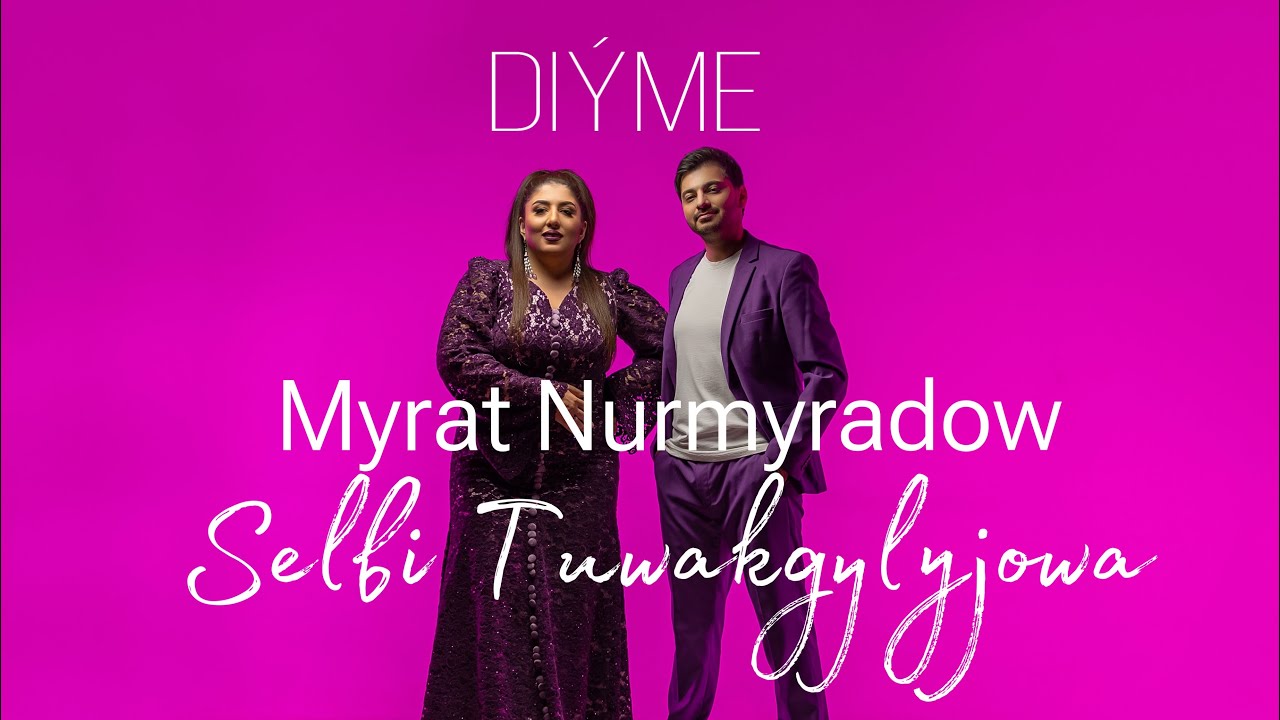 Selbi T Myrat N - Diyme - YouTube