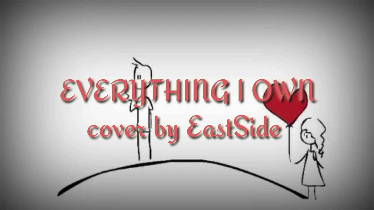 Everything i own cover by Eastside - YouTube