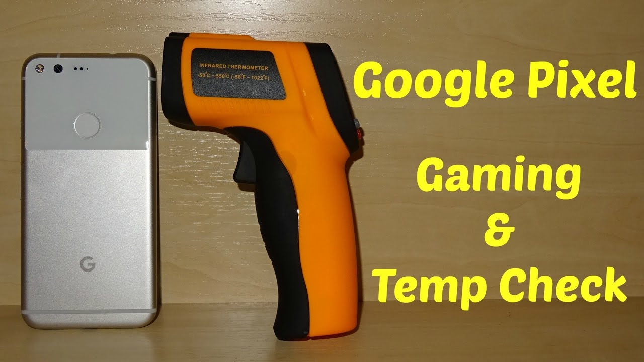 Google Pixel - Gaming & Temp Check - YouTube