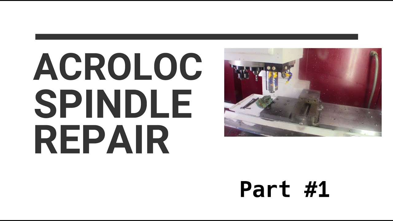 Acroloc Spindle removal for repair - YouTube