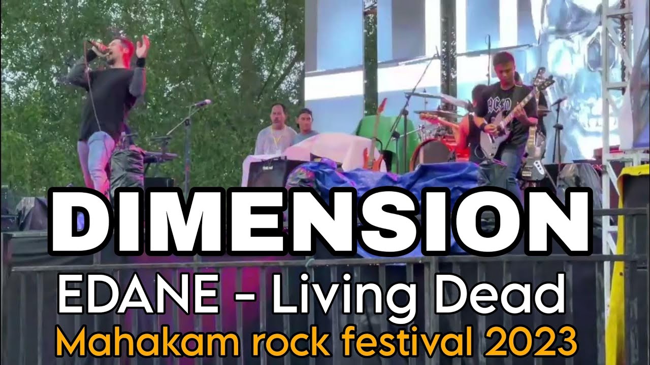 EDANE - LIVING DEAD COVER BY DIMENSION || MAHAKAM ROCK FESTIVAL 2023 ...