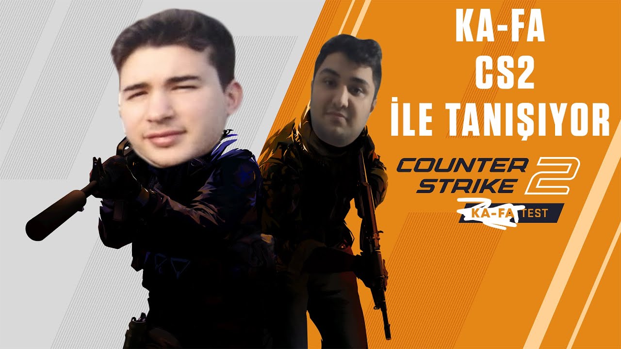 Ka-Fa Ekibi Cs2 ile Tanışıyor - YouTube
